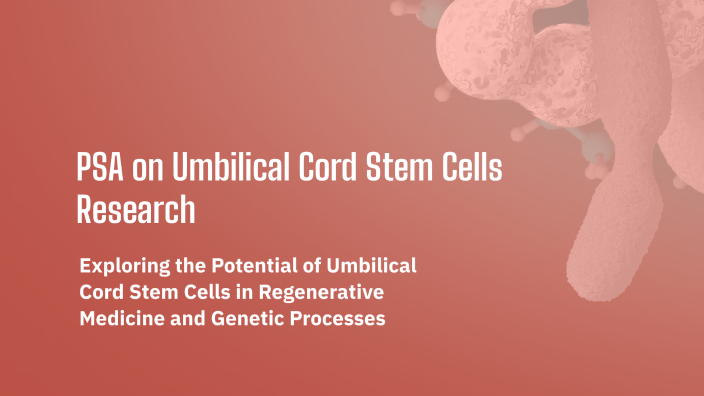 PSA on Umbilical Cord Stem Cells Research by Gagan Grewal on Prezi