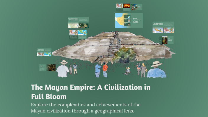 The Mayan Empire: A Civilization in Full Bloom by Declan Epley on Prezi