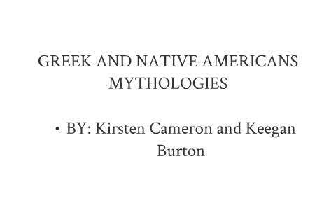 Greek and Native Americans Mythology by Kirstey Cameron on Prezi
