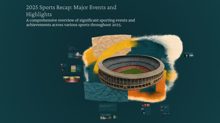 2025 Sports Recap: Major Events and Highlights by P Jatin on Prezi