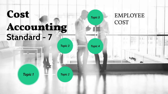 Cost Accounting Standard - 7 by Ritika Jangir on Prezi