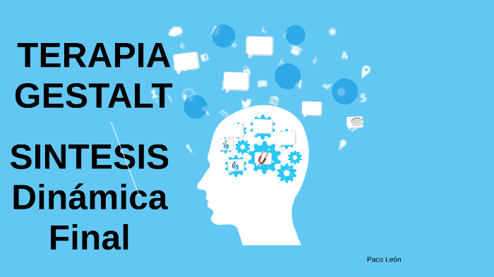 SINTESIS DE TERAPIA GESTALT by Francisco Leon Vico on Prezi