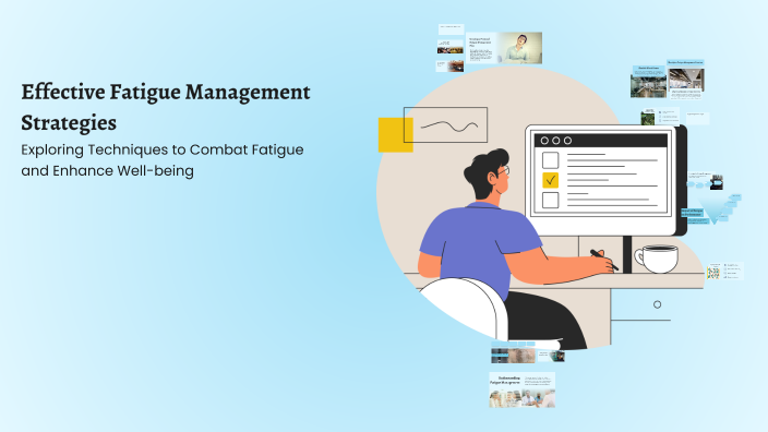 Effective Fatigue Management Strategies by Chinnaiah Alagar on Prezi