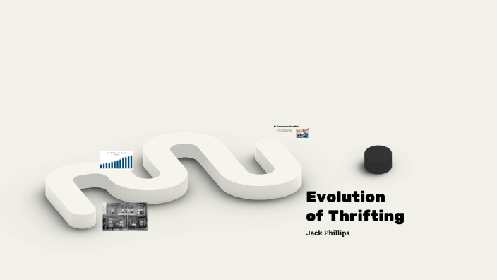 Evolution of Thrifting by Jackson Phillips on Prezi