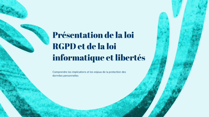 Présentation de la loi RGPD et de la loi informatique et libertés by ...