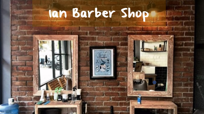 Ian Barber Shop by Samuel Galeano on Prezi