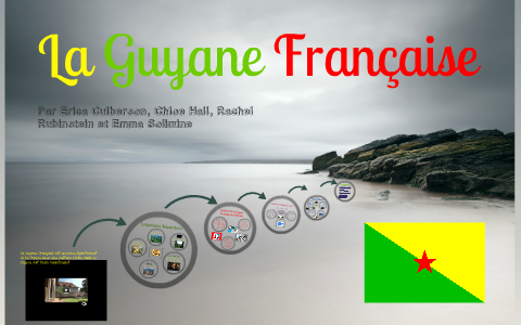 La Guyane Francaise by Emma Solimine on Prezi
