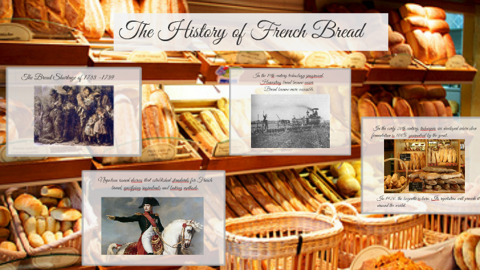 The History of French Bread by Allie Barringer on Prezi