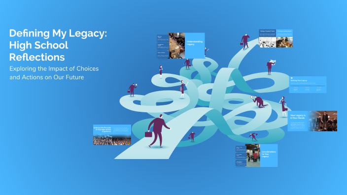 Defining My Legacy: High School Reflections by Agape G on Prezi