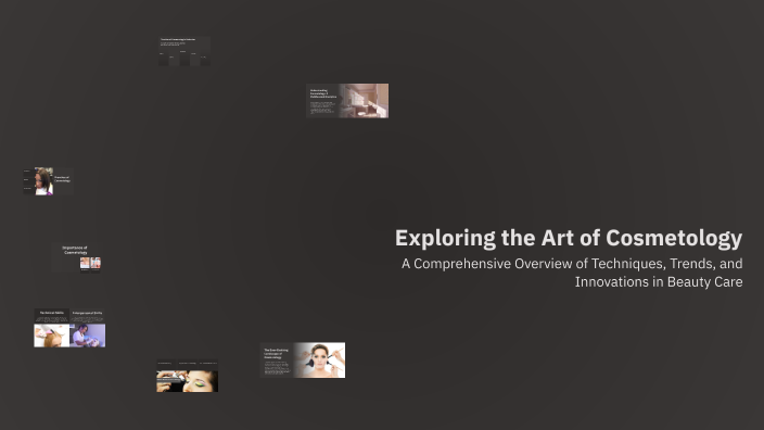 Exploring the Art of Cosmetology by Abril Ray on Prezi