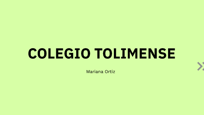 COLEGIO TOLIMENSE by MARIANA ORTIZ on Prezi