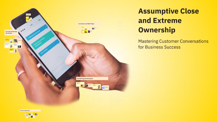 Assumptive Close and Extreme Ownership by Chris Vaouli on Prezi
