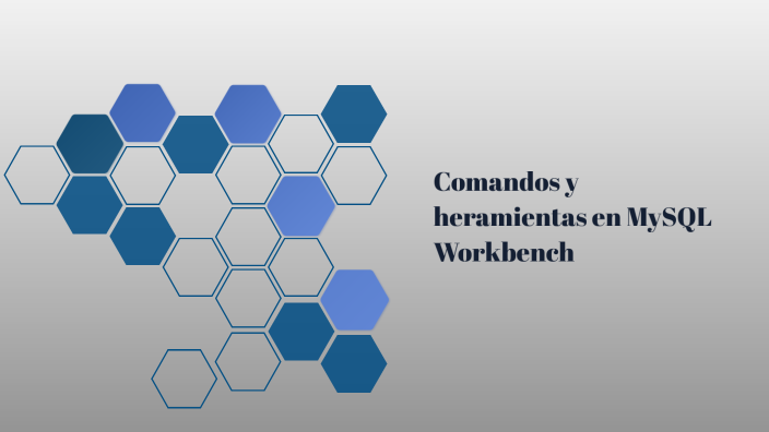 comandos y herramientas de MySQL Workbench by maritza martinez on Prezi