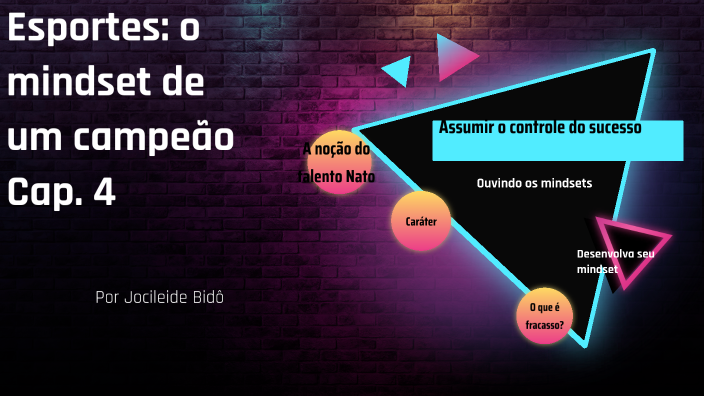 Mito do Talento Nato: Mindset by Jocileide Bidô Carvalho Leite on Prezi