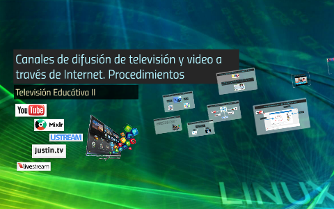 Canales de difusión de televisión y video a través de Internet by juan ...