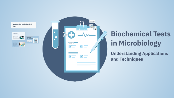 Biochemical Tests in Microbiology by rachel neumann on Prezi