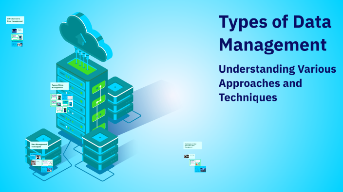 Types of Data Management by Nayab Zahra on Prezi