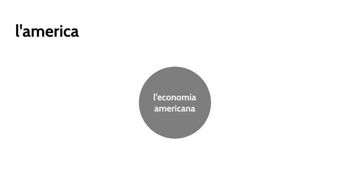 l'economia americana by thomas allegrucci on Prezi