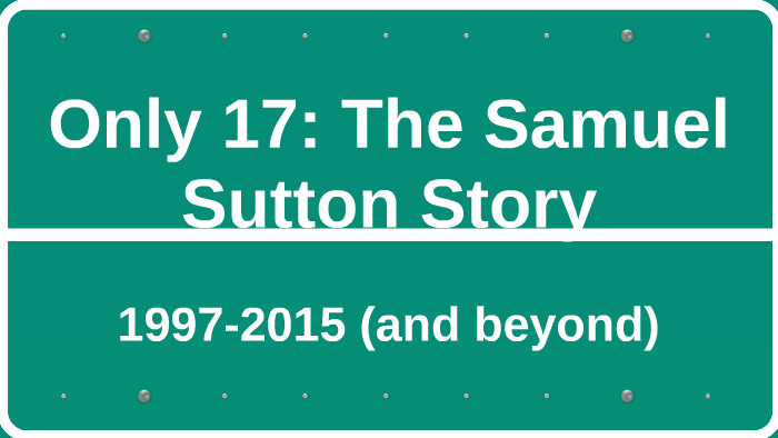 Only 17: The Samuel Sutton Story by Sam Sutton