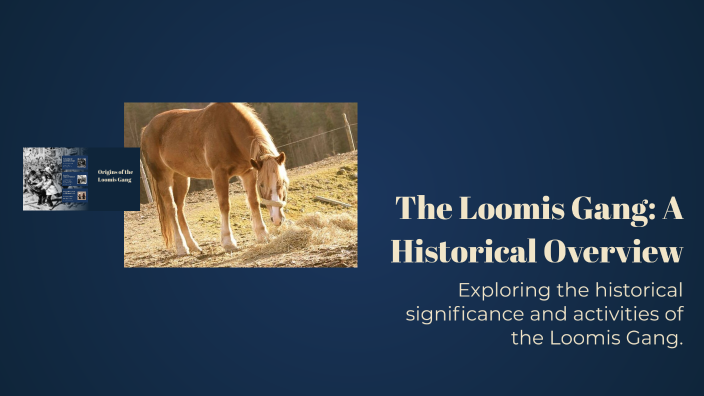 The Loomis Gang: A Historical Overview by Jackie Gerhardt on Prezi