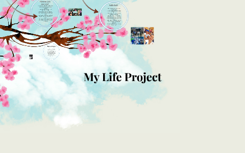 My Life Project by Dianely Lozano on Prezi