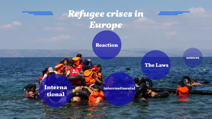 Refugee crises in Europe by jessy ren on Prezi