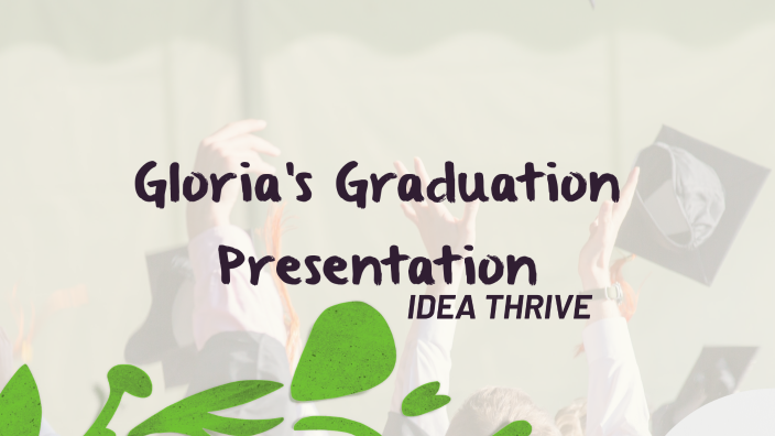 Gloria Graduation Presentation by corina Sanchez on Prezi