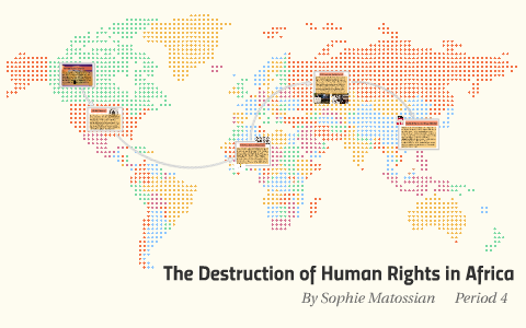 The Destruction of Human Rights in Africa by sk mat on Prezi