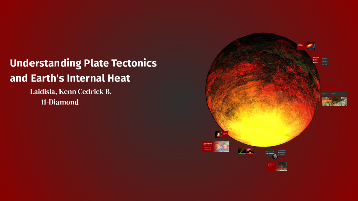 Understanding Plate Tectonics and Earth's Internal Heat by kenn ladisla ...