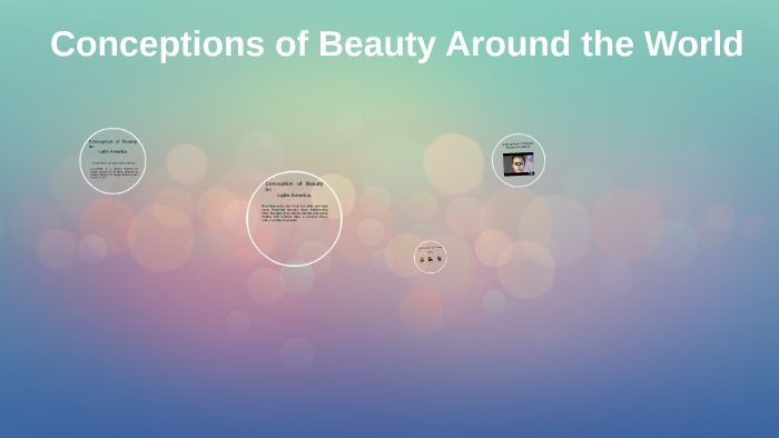 Conceptions of Beauty Around the World by Valeria Poveda Calvo on Prezi