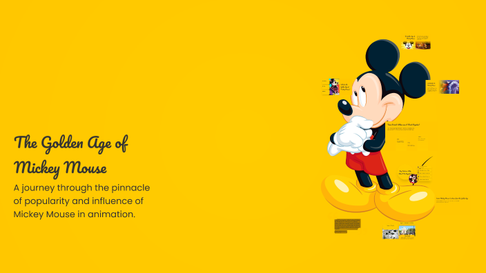 The Golden Age of Mickey Mouse by Cora Clifford on Prezi
