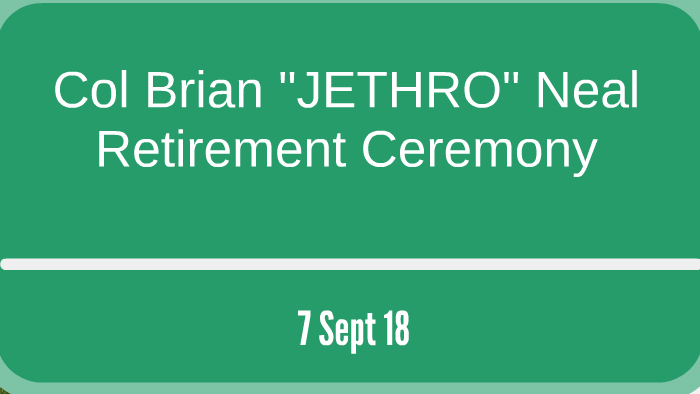 Col Brian "Jethro" Neal's Retirement by 12 AF CAG on Prezi