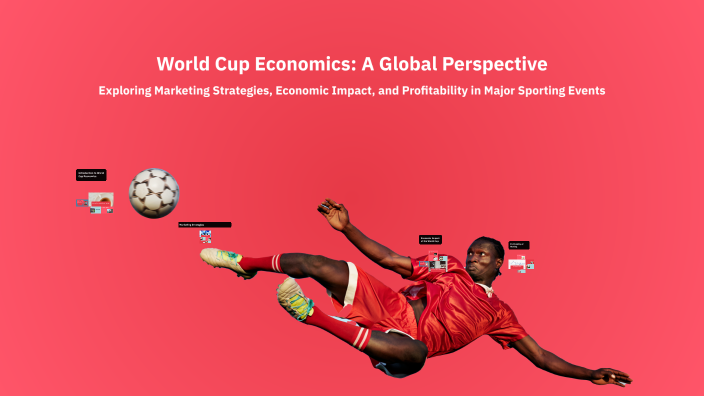 World Cup Economics: A Global Perspective by mag gohar on Prezi