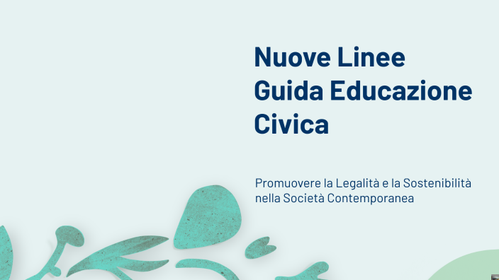 Nuove Linee Guida Educazione Civica by erica belsito on Prezi