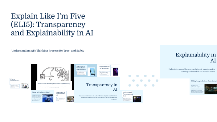 Explain Like I'm Five (ELI5): Transparency and Explainability in AI by Francesco on Prezi