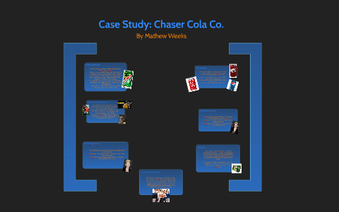 Case Study: Chaser Cola by Mathew Weeks on Prezi