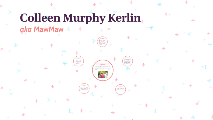 Colleen Murphy Kerlin by Katie Weekes on Prezi