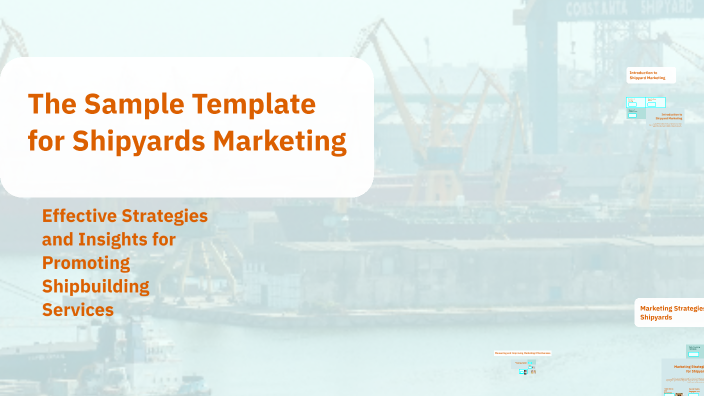 The Sample Template for Shipyards Marketing by Tin Tun Naing on Prezi