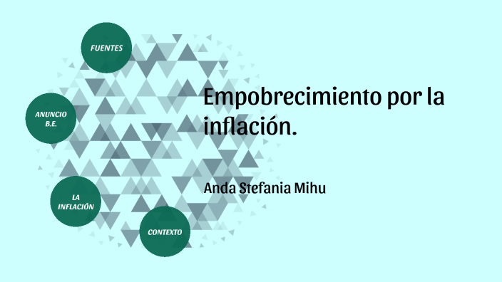 Empobrecimiento por la inflación by Anda Stefania Mihu on Prezi
