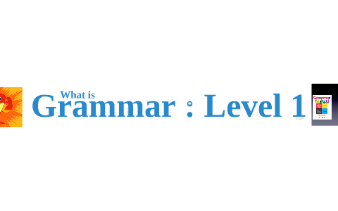Grammar: Magic Lens Review Level 1 by Sharanda Payseur on Prezi