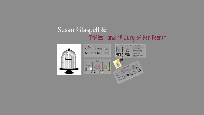 Susan Glaspell & "Trifles" and "A Jury of Her Peers" by Amanda Warren ...