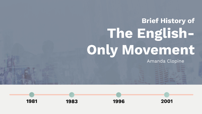 English Only Movement History by Amanda Clopine on Prezi