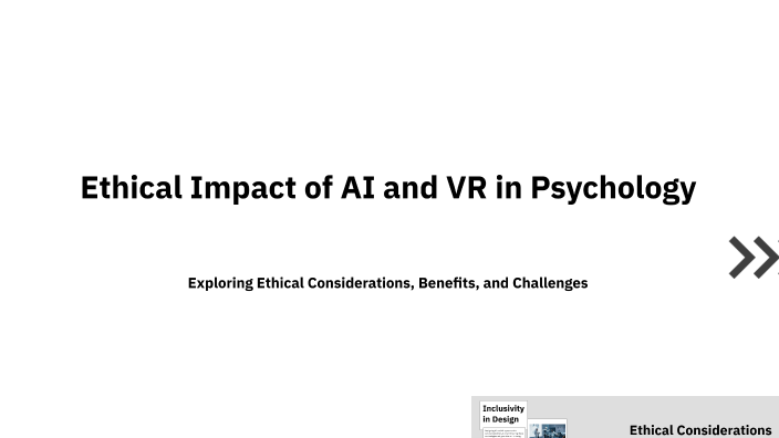 Ethical Impact of AI and VR in Psychology by Kaitlyn Maynard on Prezi