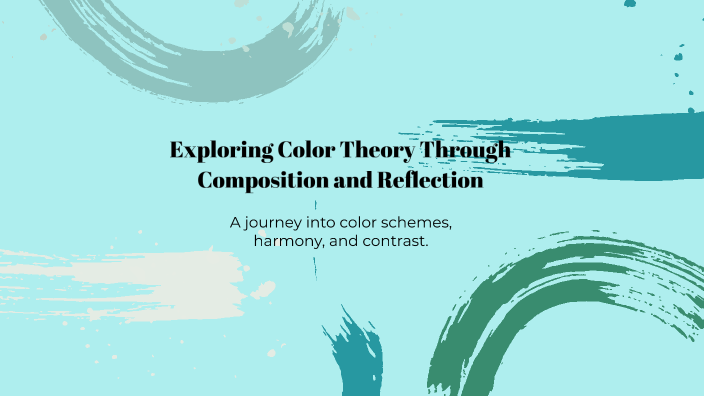 Exploring Color Theory Through Composition and Reflection by Eren on Prezi