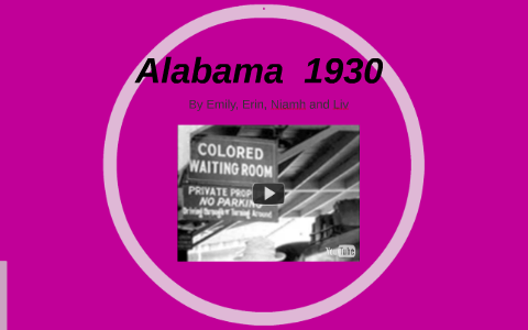 Alabama 1930 by Niamh Parkman on Prezi