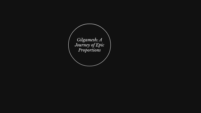 Epic of Gilgamesh Map Presentation by alyxandria hodgin on Prezi