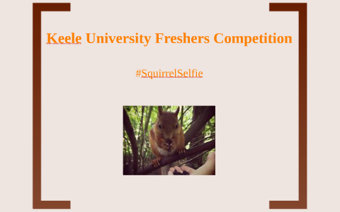 Keele University Freshers Competition by Ella Darby on Prezi