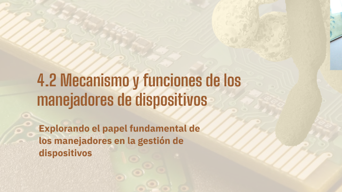 4.2 Mecanismo y funciones de los manejadores de dispositivos by ...