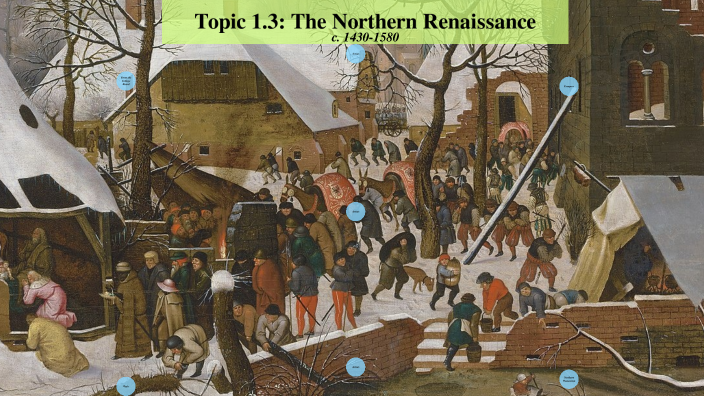 Topic 1.3: The Northern Renaissance by Jeff Rine on Prezi