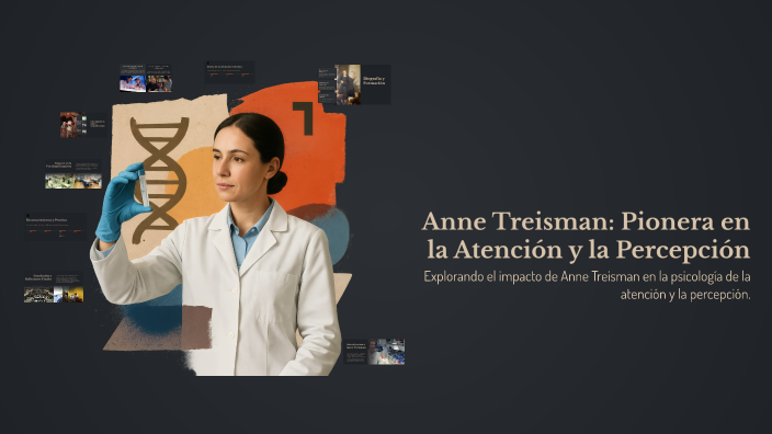 Anne Treisman: Pionera en la Atención y la Percepción by jesus david ...